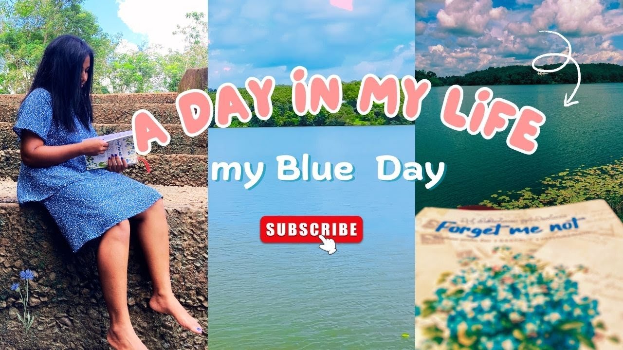My Blue Day | A Day in my life | #how #love #lawofattraction # ...