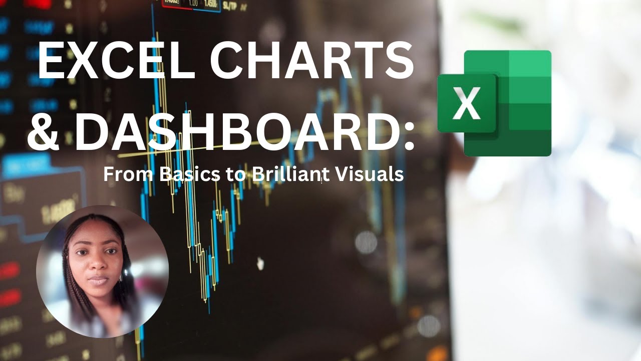 EXCEL CHARTS & DASHBOARDS: FROM BASICS TO BRILLIANT VISUALS - YouTube