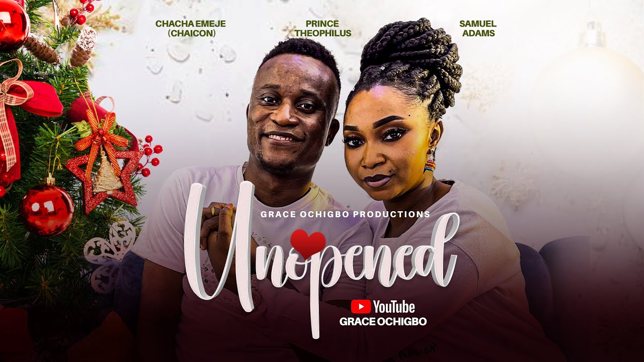 UNOPENED - Latest Film 2025 | ft. Prince Theophilus and Charity Emeje ...