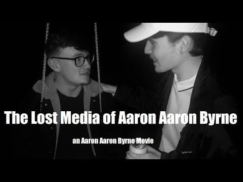 The Lost Media of Aaron Aaron Byrne - YouTube