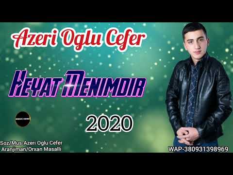 Azeri Oglu Cefer - Heyat Menimdir 2020 Dinlemeye Deyer