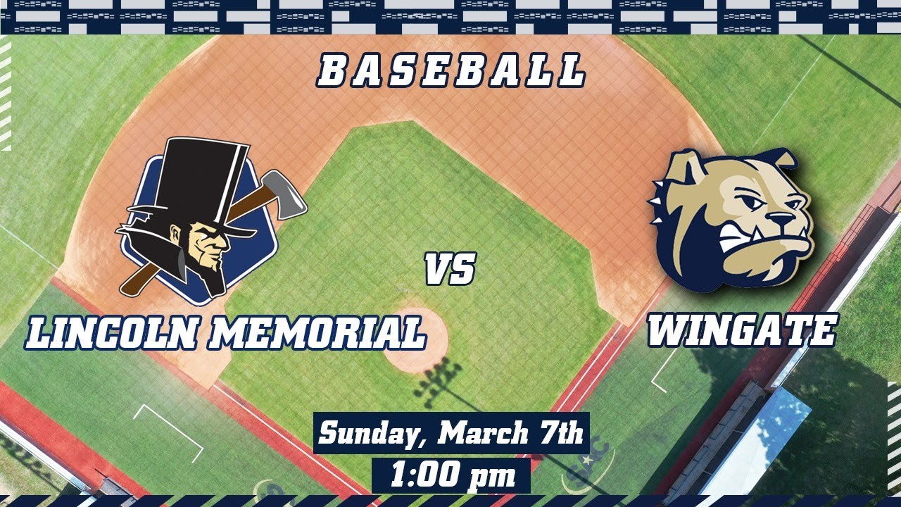 2021 Baseball- Lincoln Memorial at Wingate (Game 1) 3-7-21 - YouTube