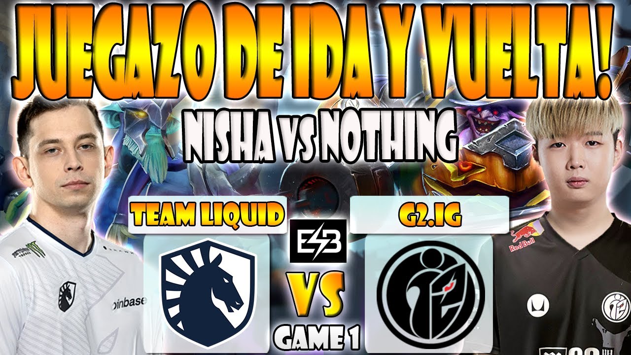TEAM LIQUID VS G2.IG BO2[GAME 1]NISHA, MICKE VS NOTHINGTOSAY, MONET-ESL ONE BIRMINGHAM 2024-DOTA ...