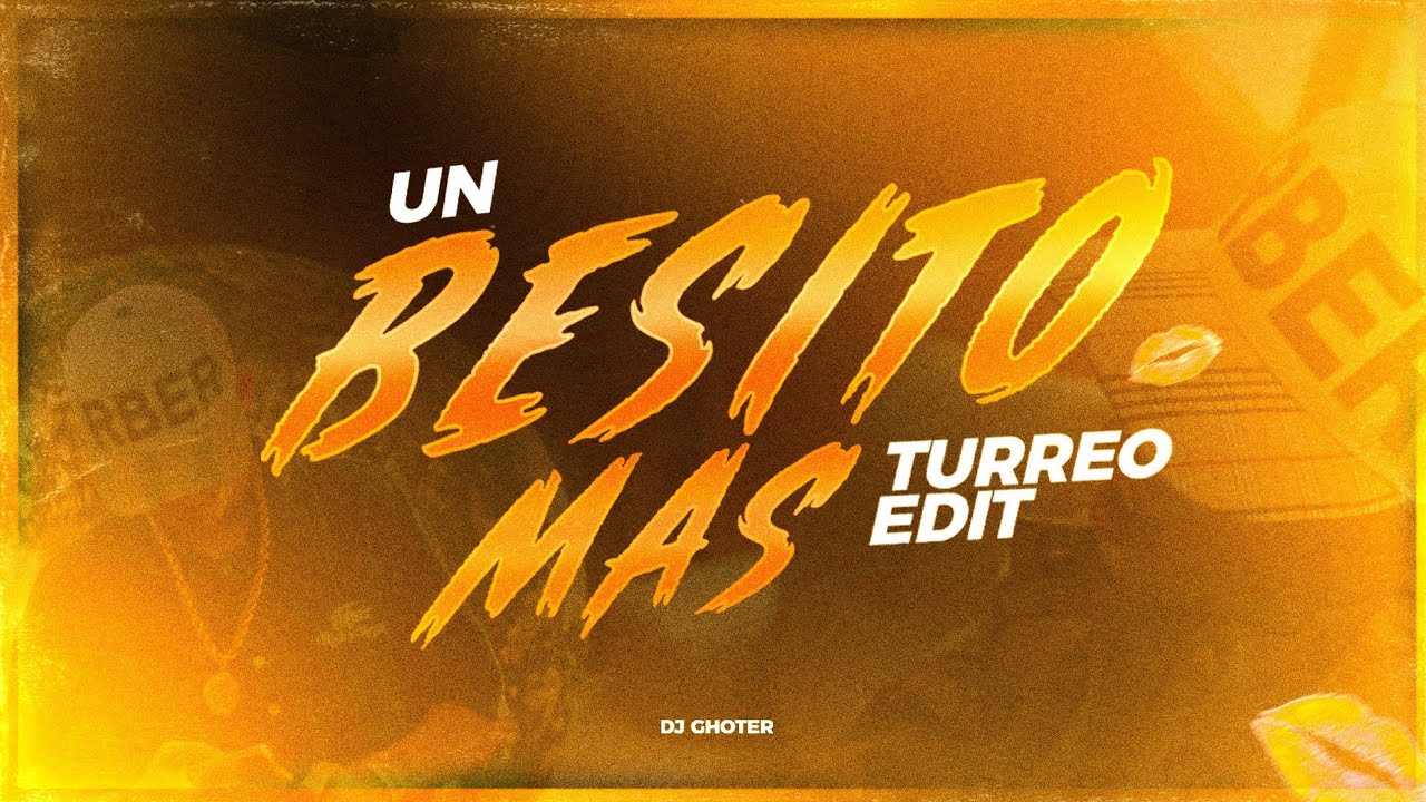 Un Besito Más (Turreo Edit) - DJ Ghoter - YouTube
