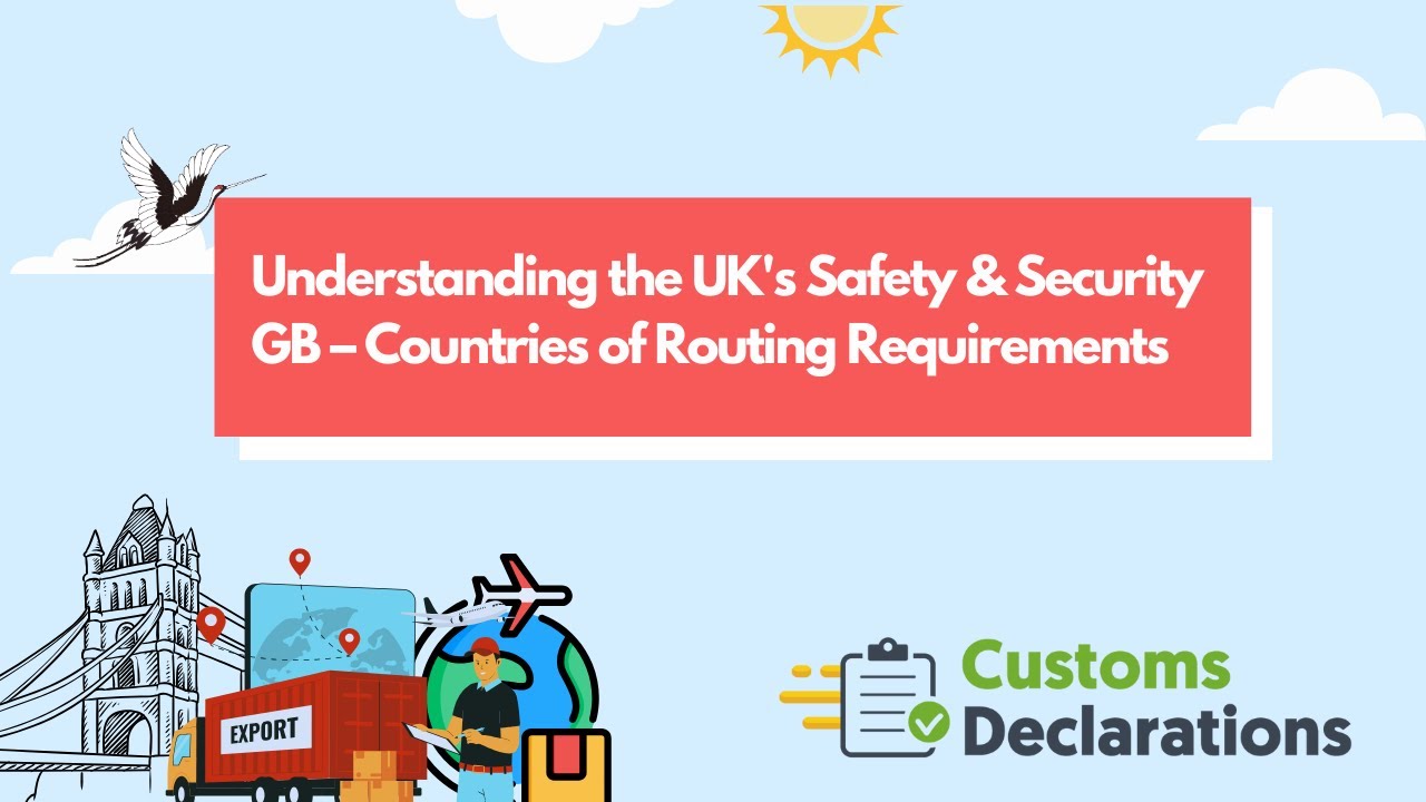 Understanding the UK's Safety & Security GB – Countries of Routing ...