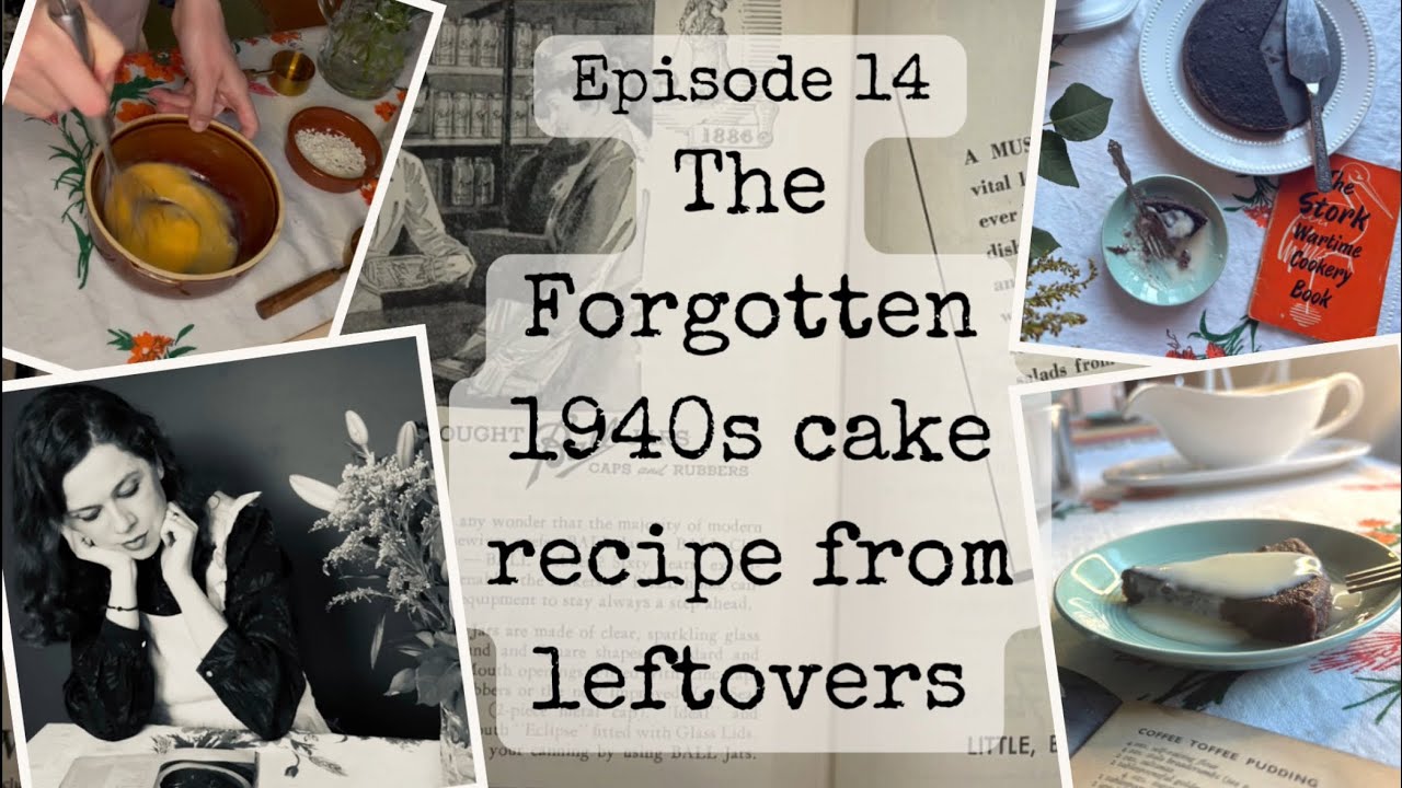 Episode 14: The Forgotten 1940s cake recipe from leftovers ...