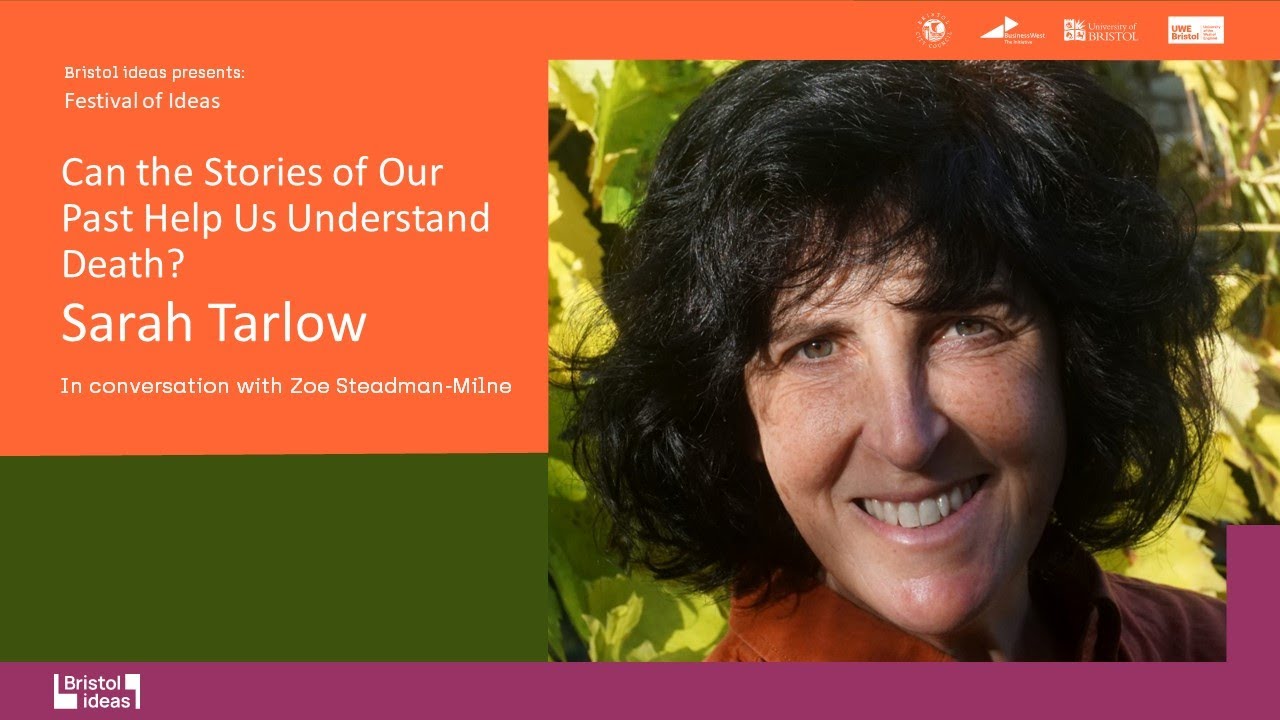 Sarah Tarlow: Can the Stories of Our Past Help Us Understand Death ...