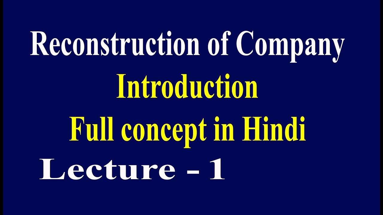 Reconstruction of company, Lecture - 1 - YouTube