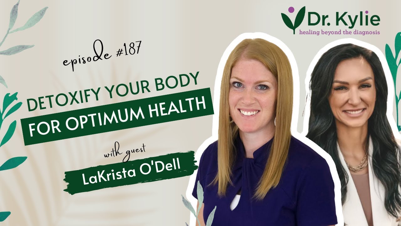 187: Detoxify Your Body for Optimum Health with LaKrista O'Dell - YouTube