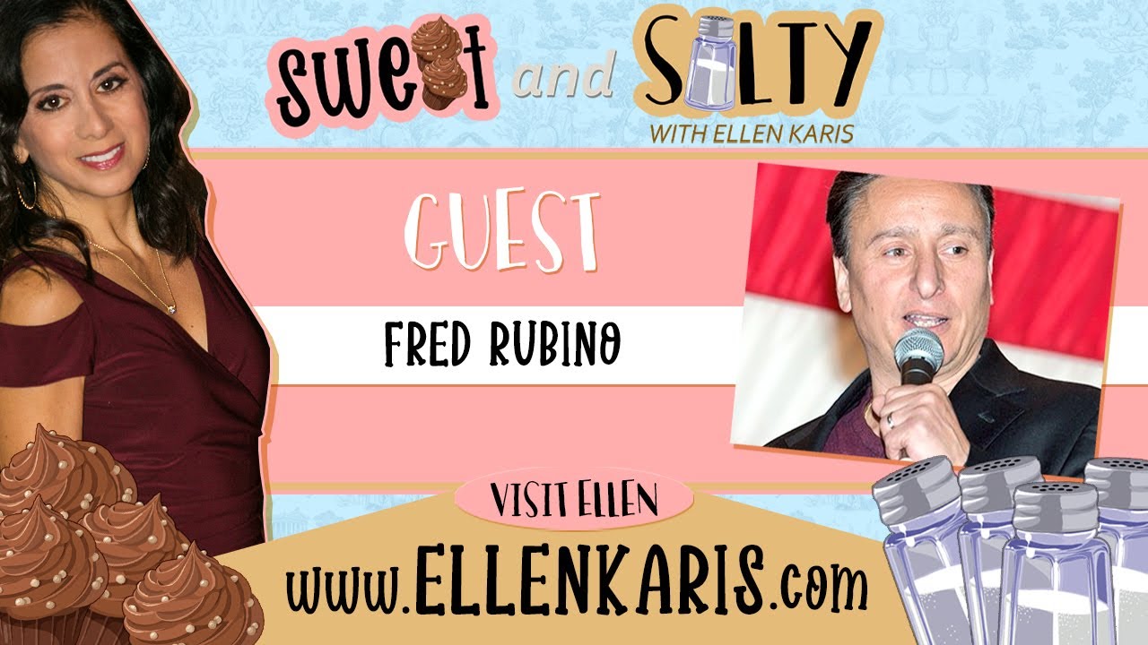 Sweet and Salty with Ellen Karis S9E17 - Stand-Up Comedian Fred Rubino ...