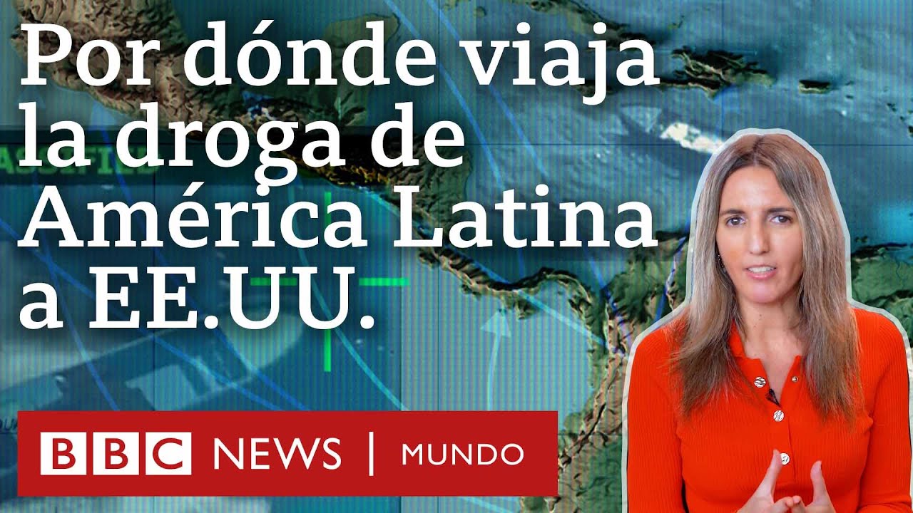 Los mapas que muestran por dónde viaja la droga desde América Latina ...