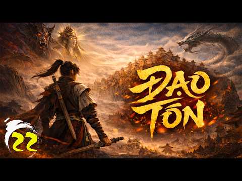ĐẠO TÔN - TẬP 22 : Đại Nhật Vô Cương | Tiên Hiệp 2026 CỰC HAY | Podcast MC Tiến Phong