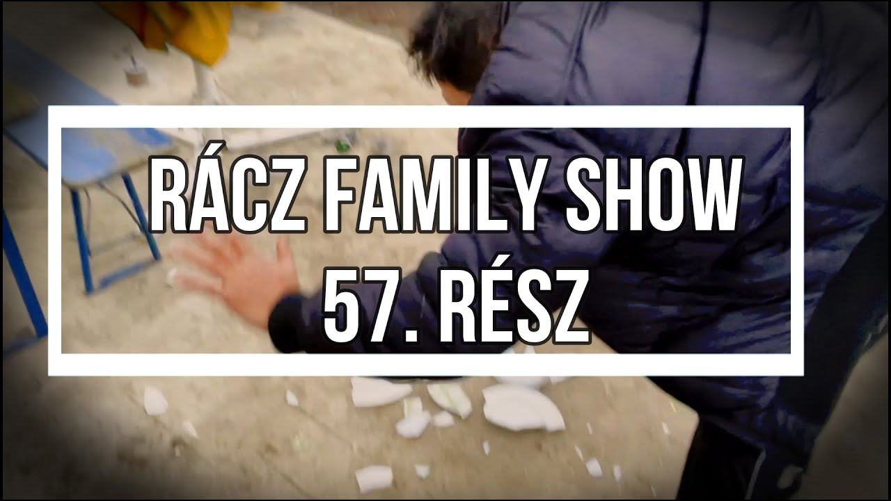 Rácz Family Show - 57. Rész - YouTube
