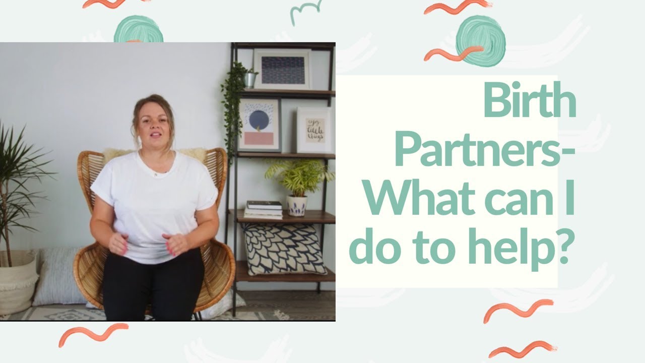 A MUST WATCH for birth partners. How do I support my partner during ...