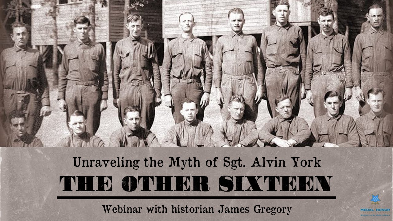 Unraveling the Myth of Sgt. Alvin York: The Other Sixteen│Webinar with ...