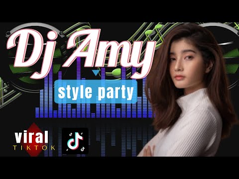 Dj Amy - terbaru 2024 || style party || viral ditiktok