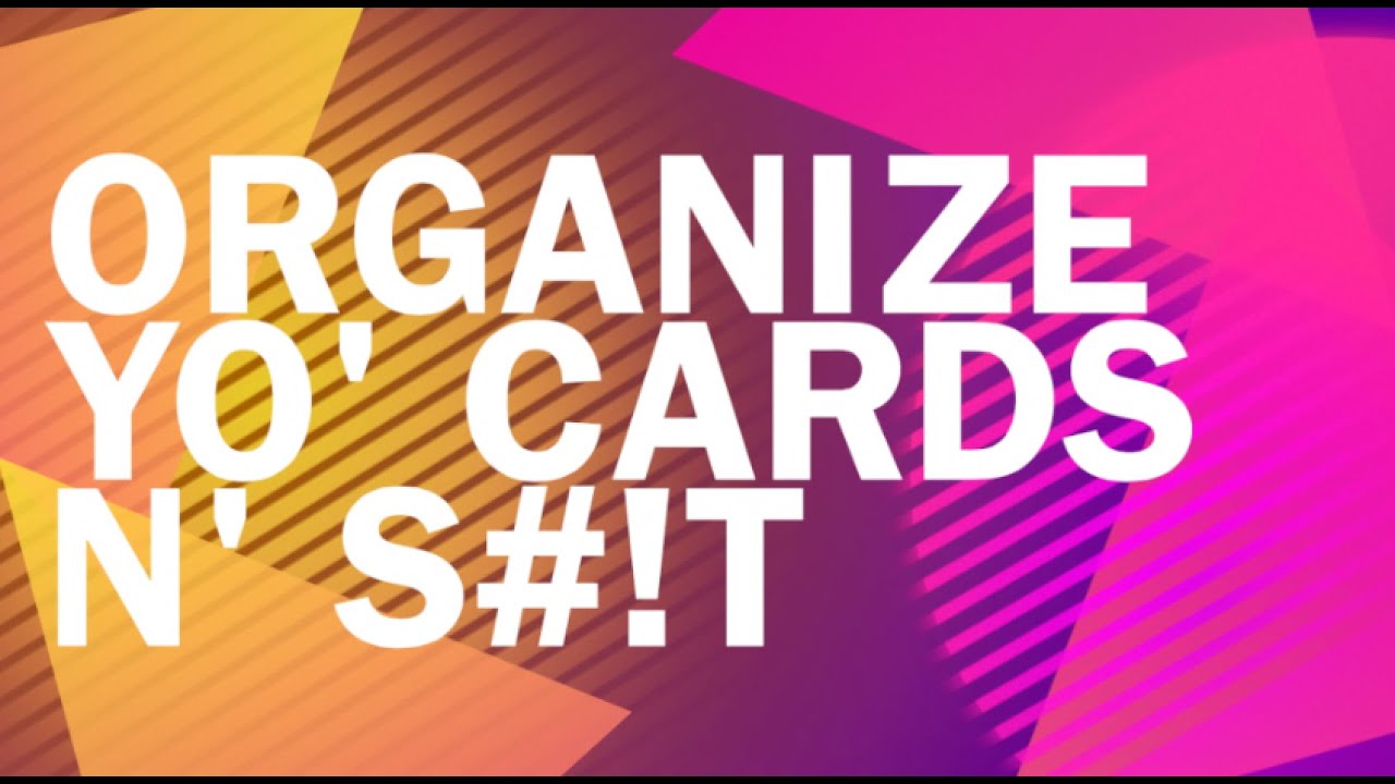 Organize Yo' Cards - YouTube