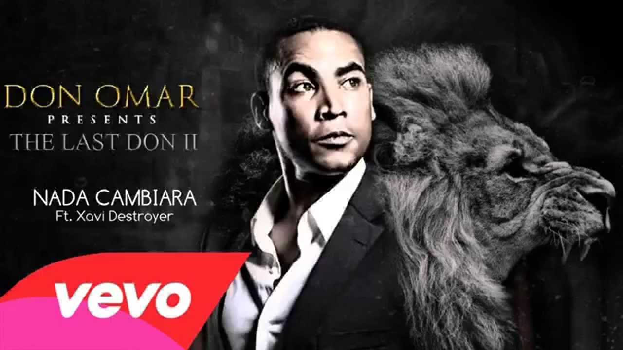 Don Omar - Nada Cambiará (Audio) ft. Xavi Destroyer - YouTube