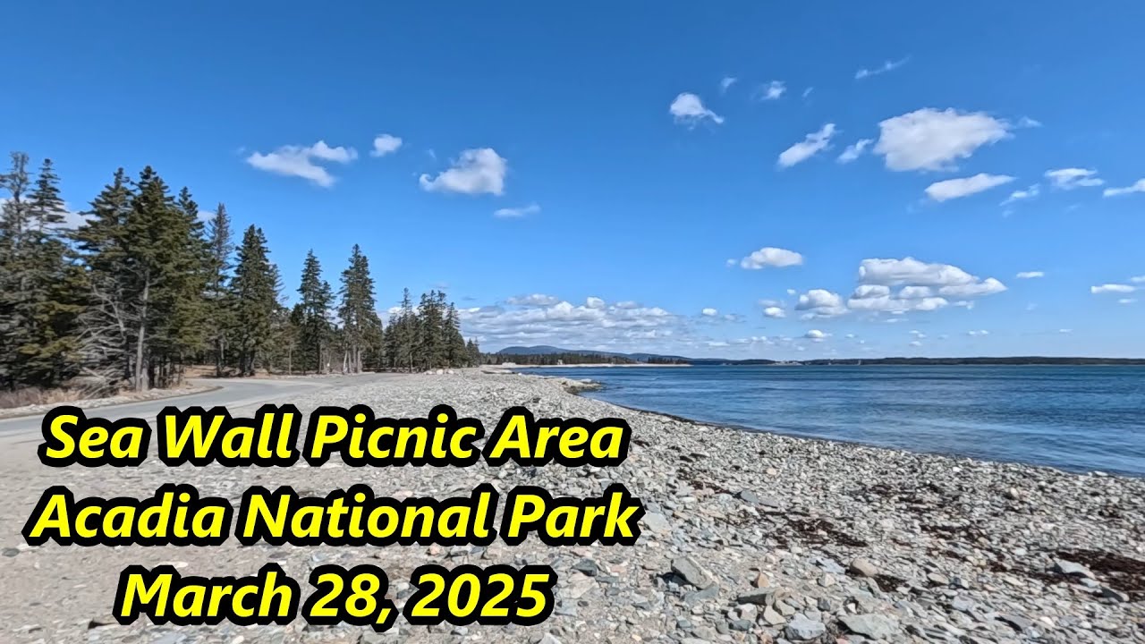 Seawall Picnic Area, Acadia National Park - March 28, 2025 - YouTube