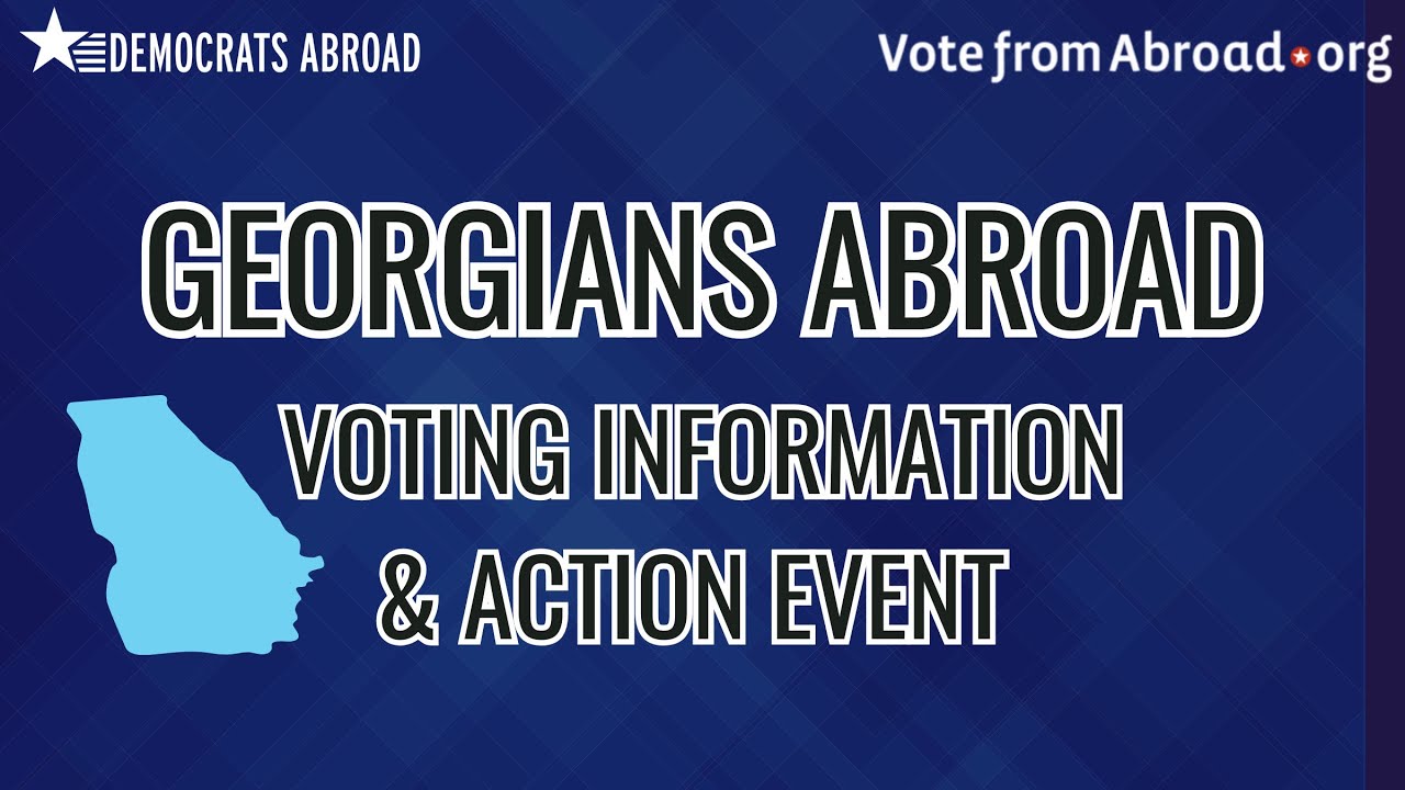 Georgia Voter? Here's what you need to know about voting from abroad ...