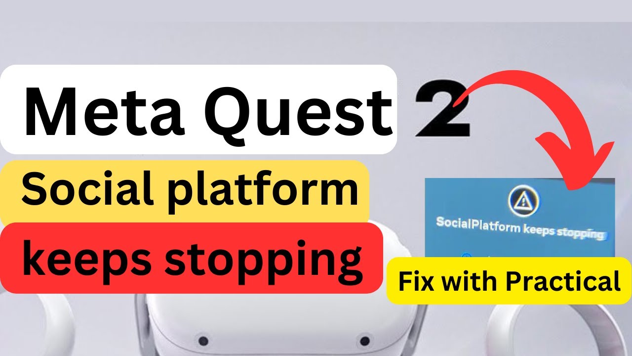 Meta Quest 2 social platform keeps stopping | Meta quest 2 social not ...