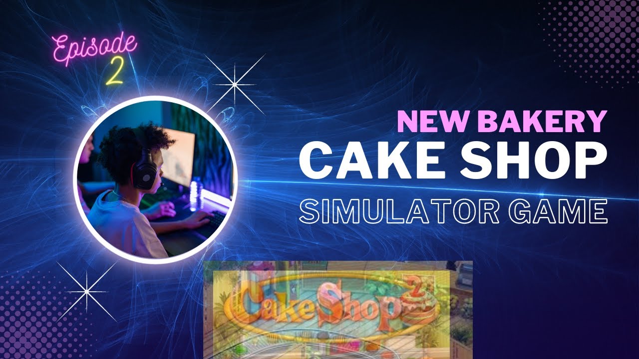 Cake Shop Game Epi#2||Best Game for Everyone||Business Grow Game ...