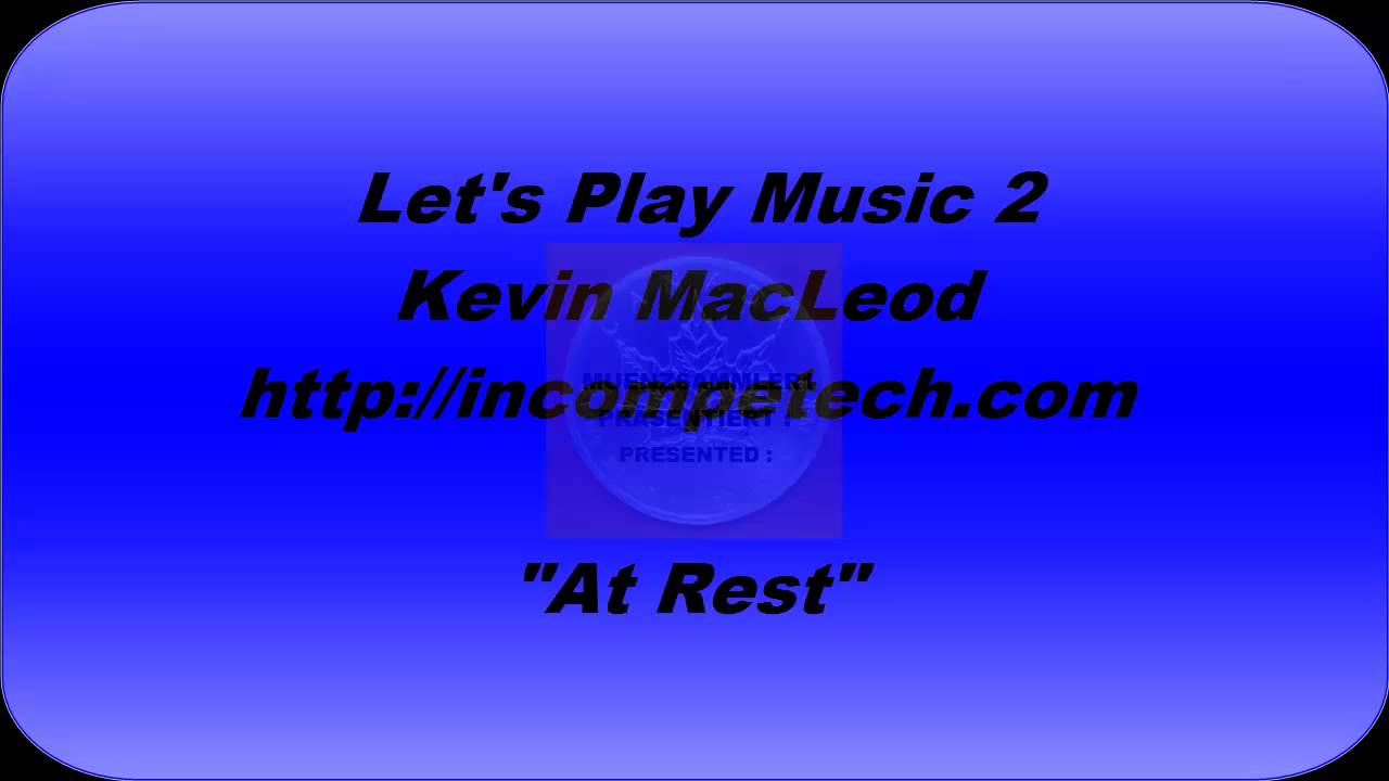 Kevin MacLeod (incompetech.com) #02 - At Rest - YouTube