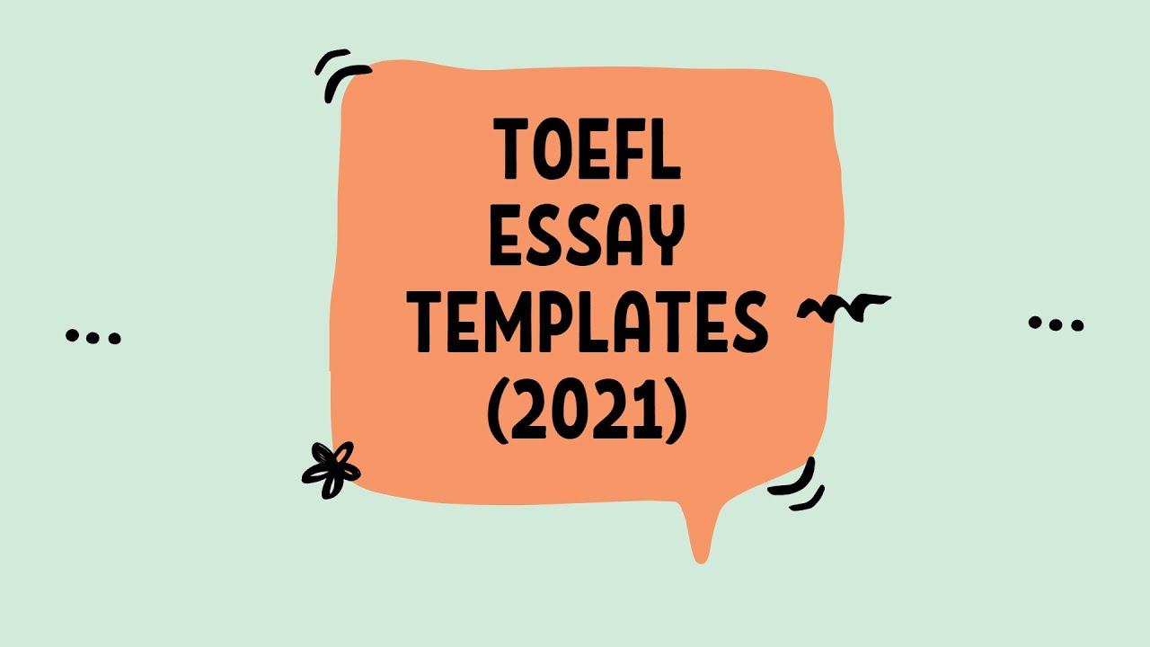 TOEFL Essay Templates - 2021 Edition - YouTube