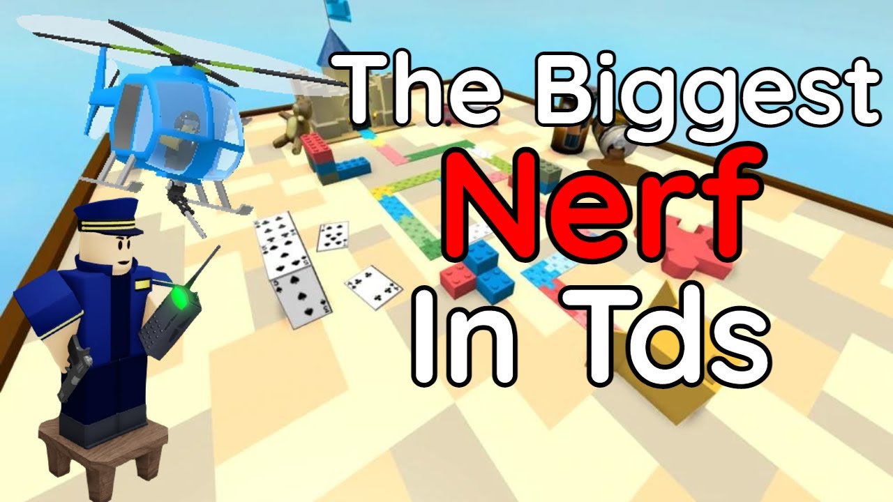The Biggest Nerf In Tds - YouTube