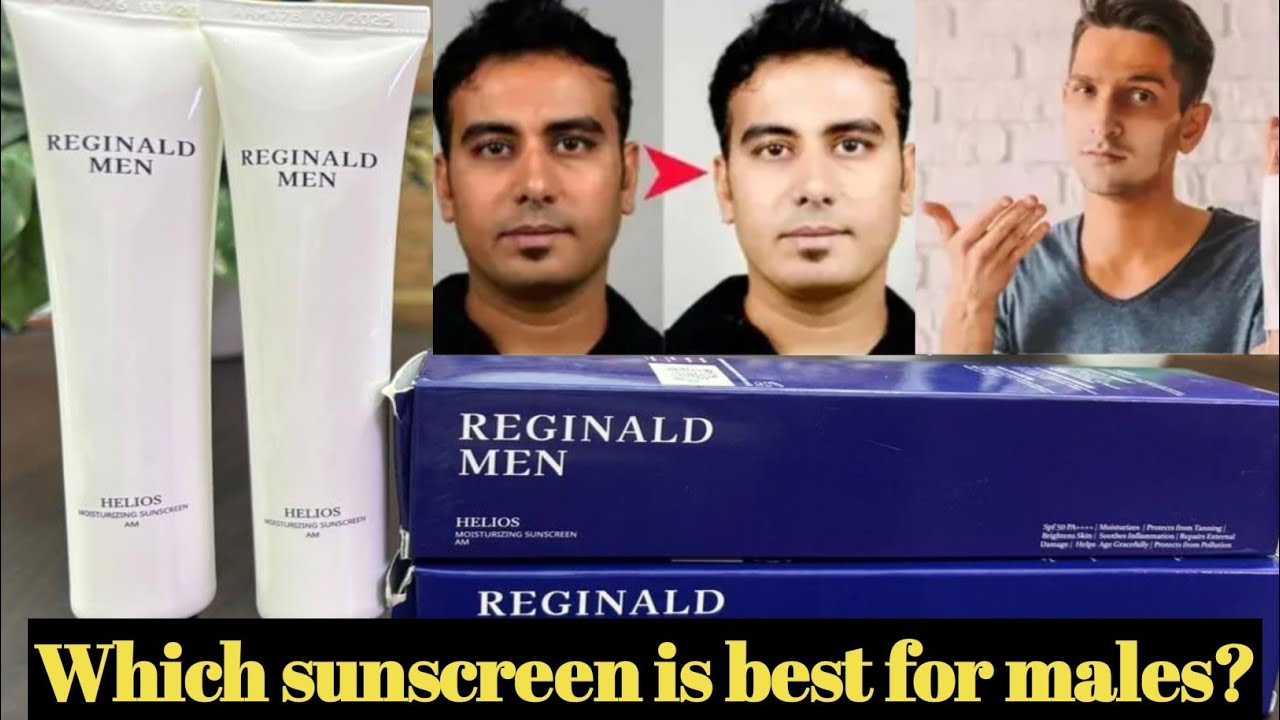 Which sunscreen is best for males? Reginald men sunscreen review # ...