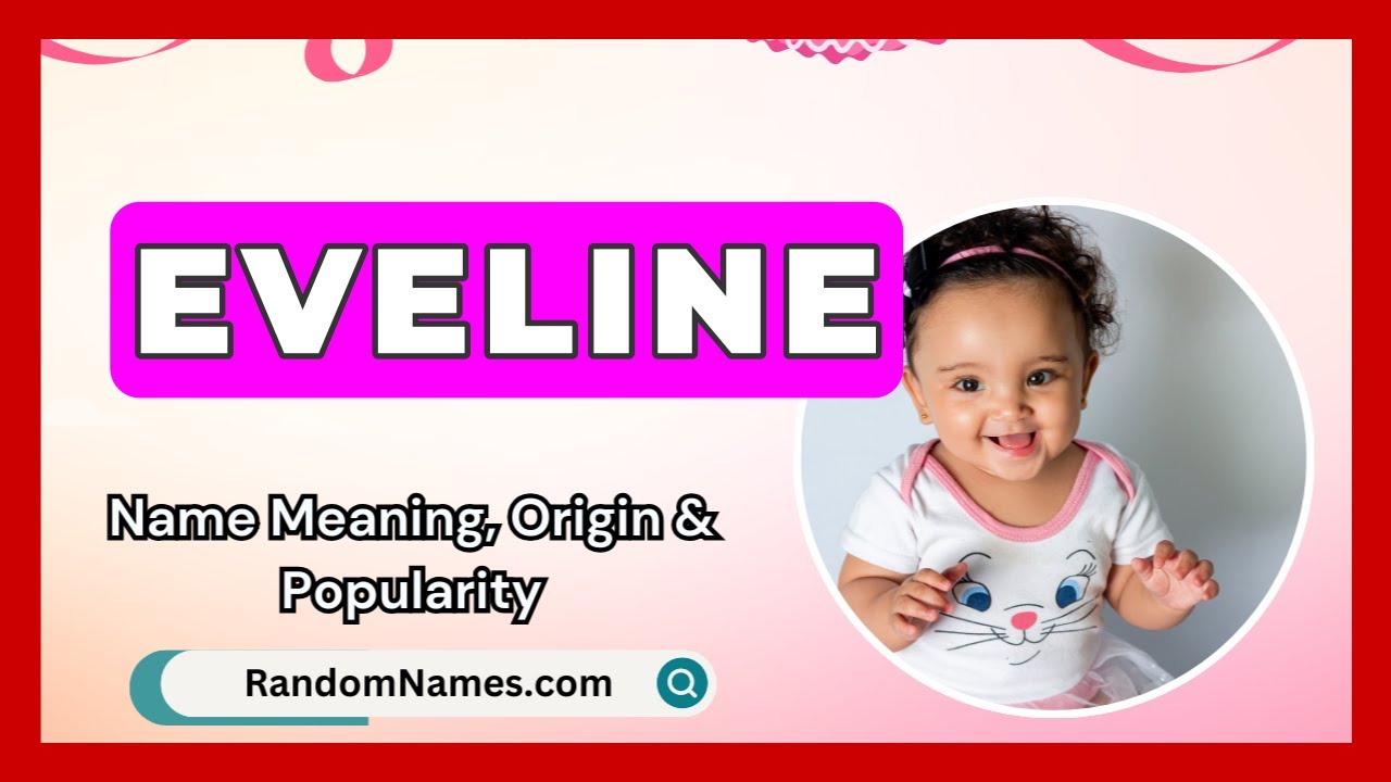 Eveline - Baby Girl Name Meaning, Origin & Popularity - RandomNames.com - YouTube