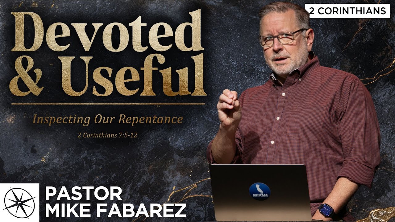 Devoted & Useful: Inspecting Our Repentance (2 Corinthians 7:5-12 ...