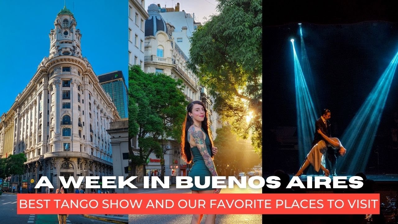 What to do on a week in Buenos Aires | Best tango show and where to ...