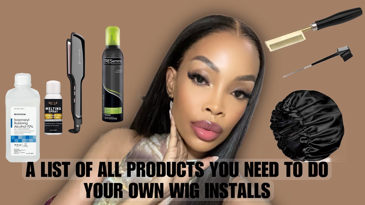 LIST OF PRODUCTS AND TOOLS YOU NEED TO INSTALL YOUR WIGS AT HOME ...