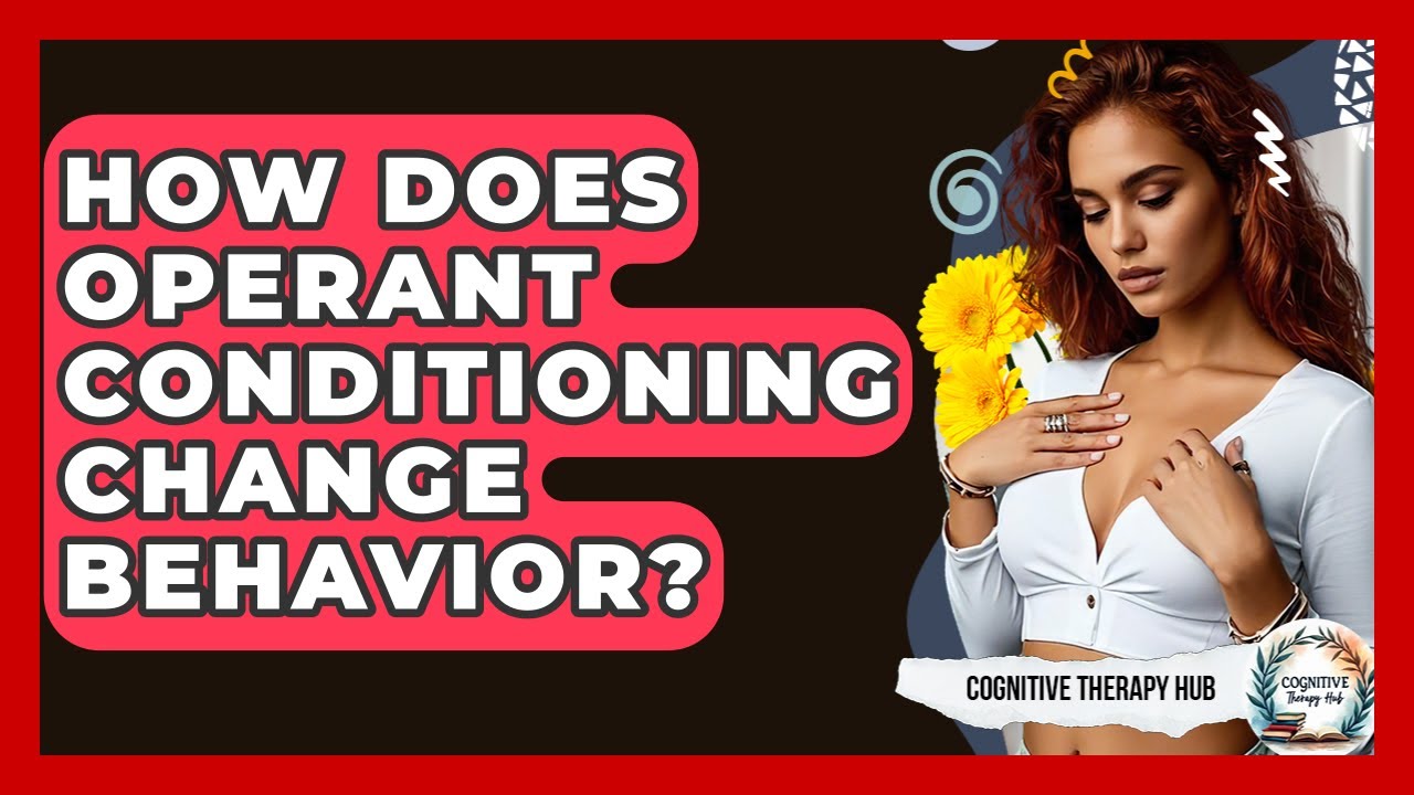 How Does Operant Conditioning Change Behavior? - Cognitive Therapy Hub ...