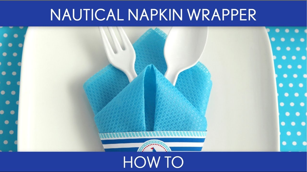 How to Make: Nautical Napkin Wrapper (Birthday Party) // B23 - YouTube