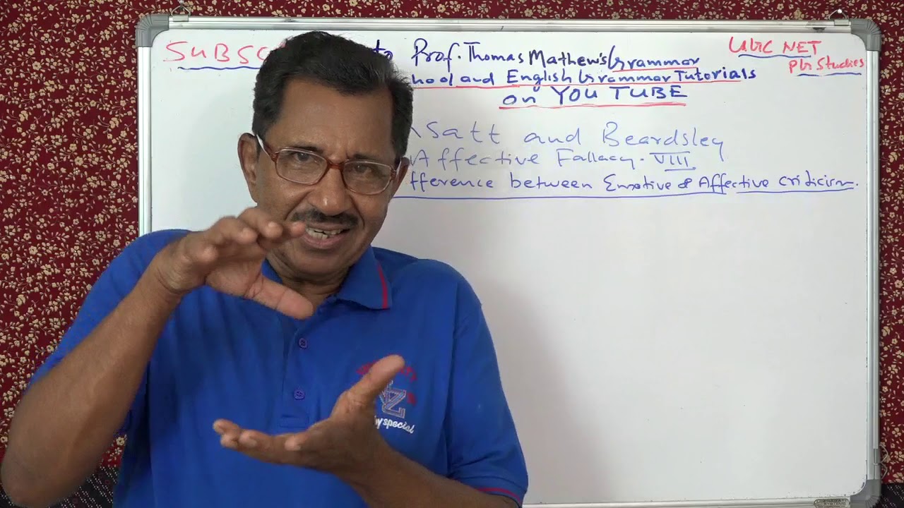 Lecture No. 8 by Prof.Thomas Mathew. Affective Fallacy. Wimsatt and ...