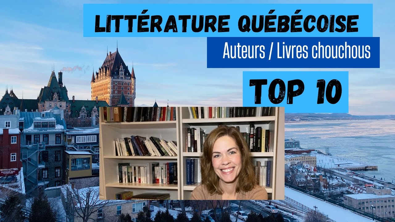 Mes 10 auteurs / livres québécois chouchous - YouTube