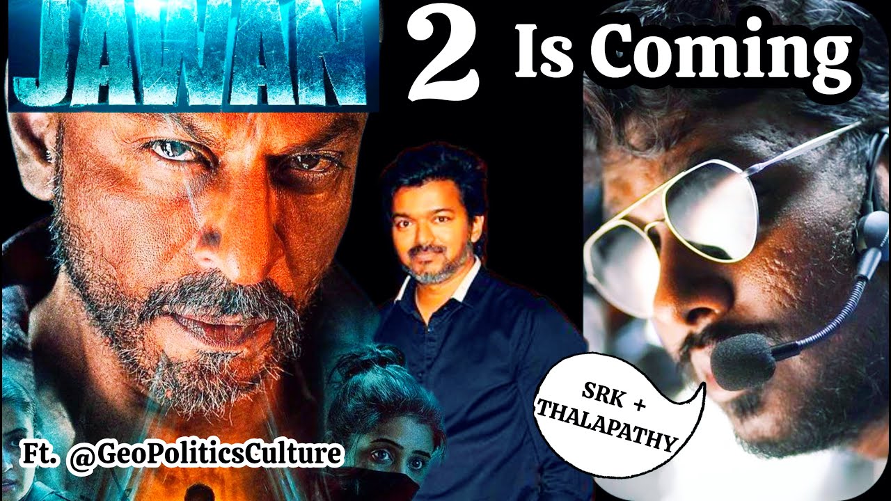 Jawan 2 Is Coming Soon || SRK And Thalapathy Vijay Coming Soon In Jawan ...