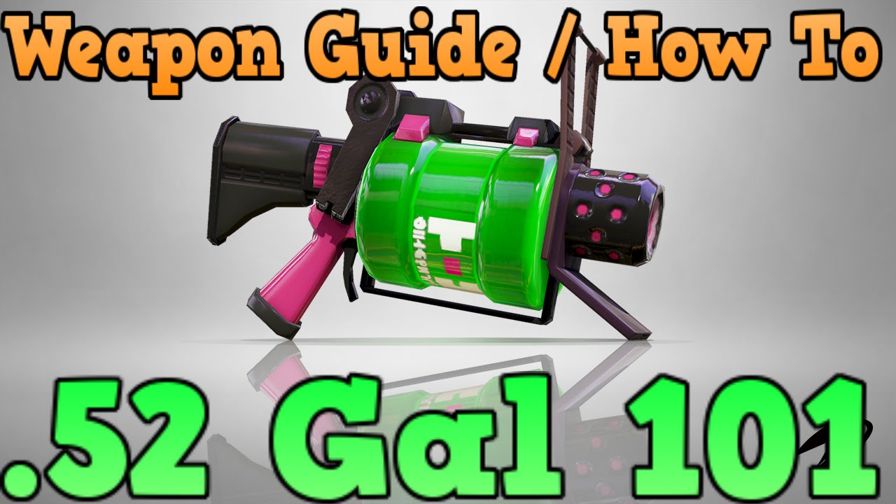 .52 Gal 101 - Splatoon Weapon Guide / How To - YouTube
