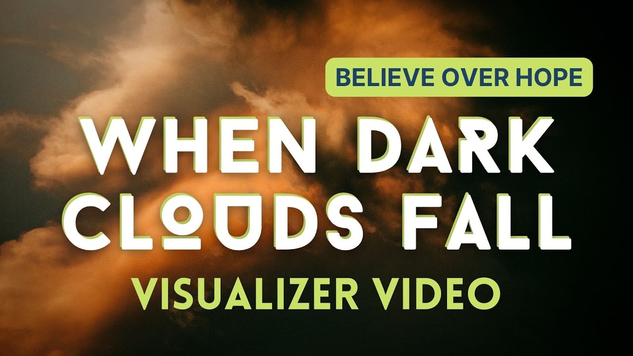 When Dark Clouds Fall (Visualizer) - Believe Over Hope - YouTube