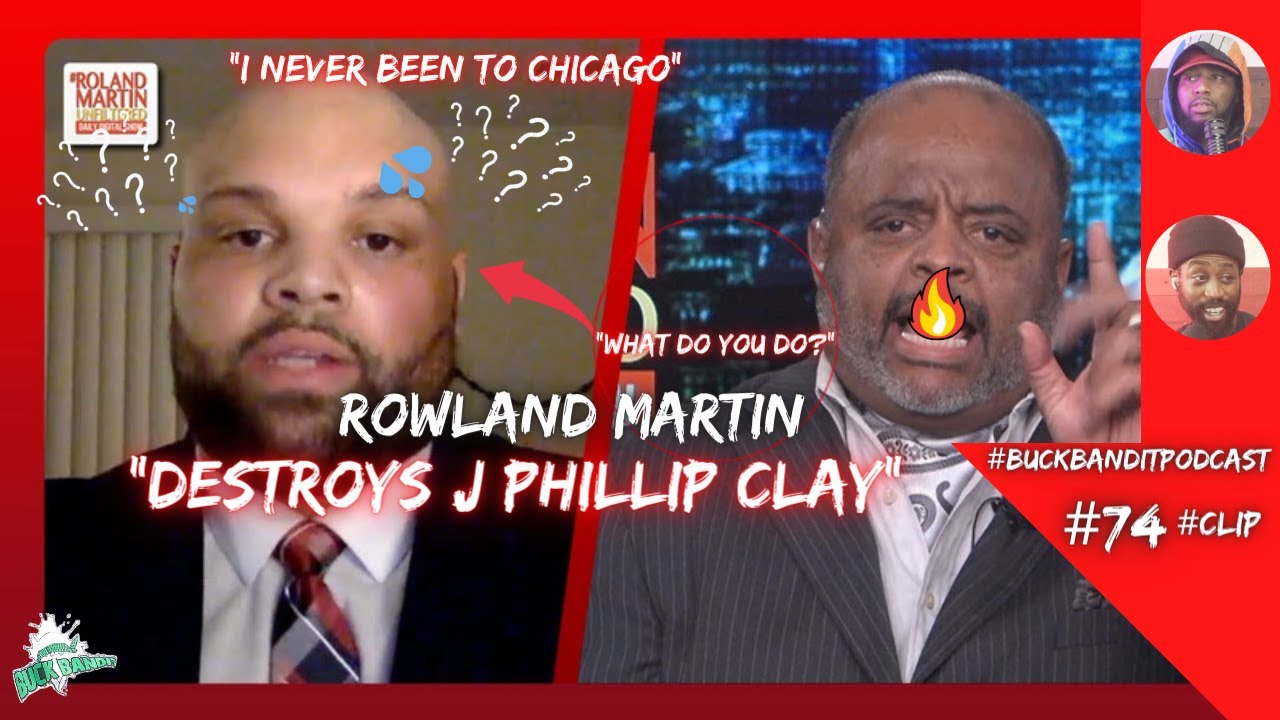 Roland Martin Destroys Conservative J Phillip Clay "You Don't Know ...