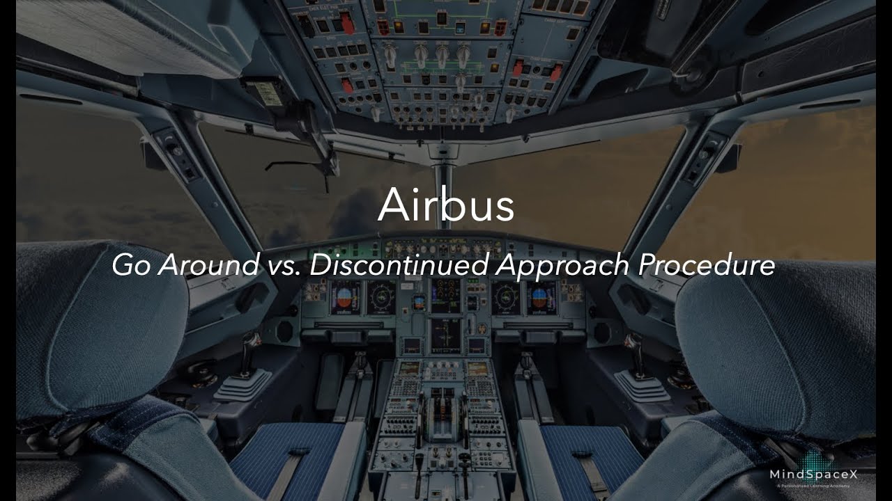 Airbus Go Around vs. Discontinued Approach Procedure - YouTube