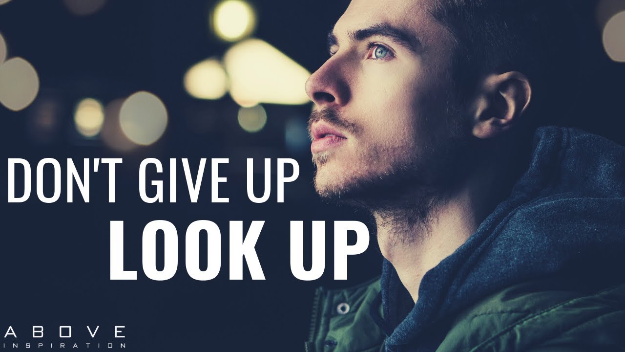 DON’T GIVE UP, LOOK UP | Focus On God - Inspirational & Motivational ...