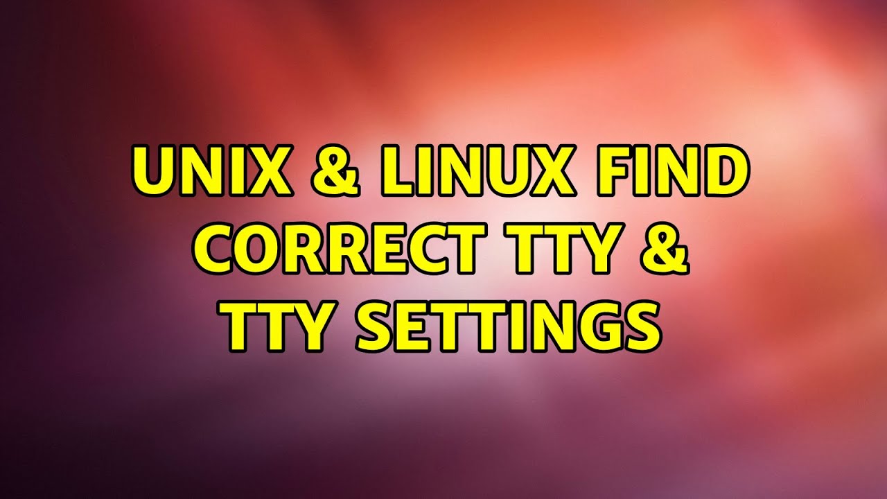 Unix & Linux: Find correct tty & tty settings - YouTube