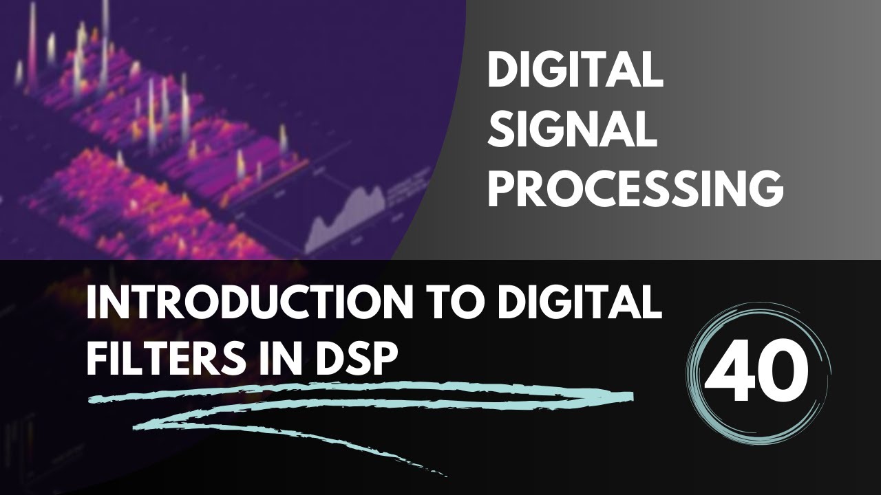 Digital Filetrs in DSP | Lecture 40 | Digital Signal Processing - YouTube