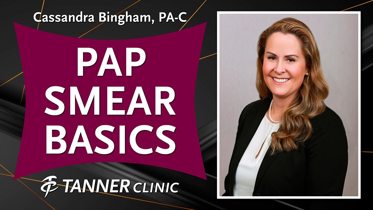 The Basics on Pap Smears with Cassandra Bingham at our Farmington Tanner Clinic - YouTube