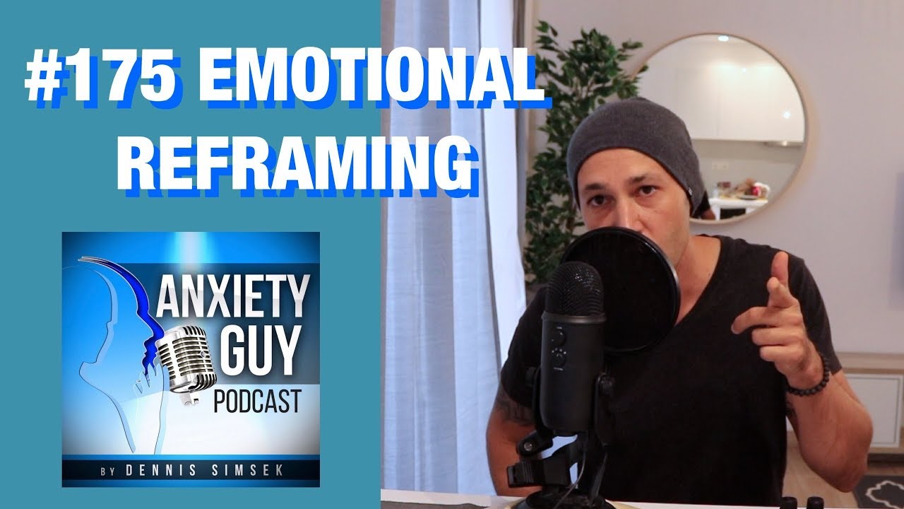 Emotional Reframing For Anxiety | How It Will Change Your Life ...