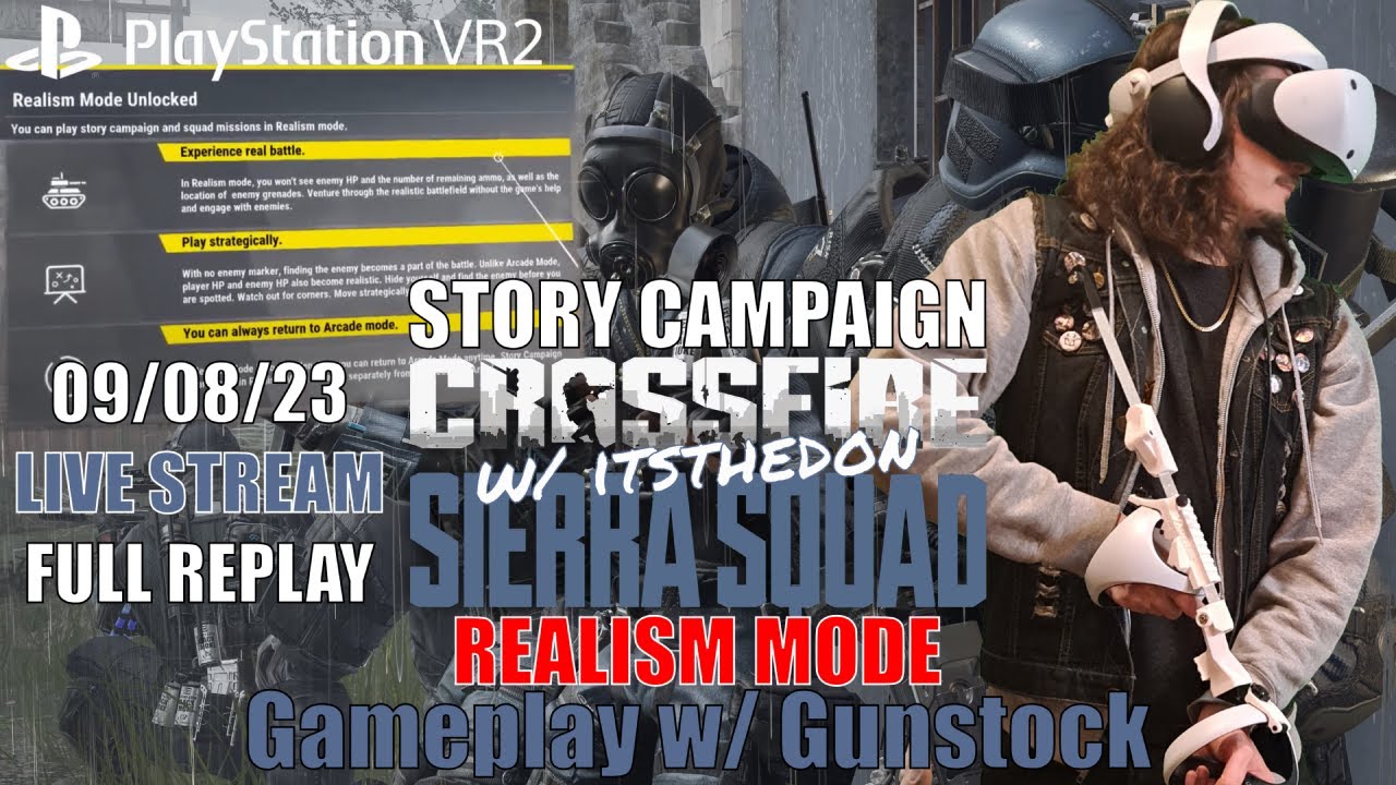 Realism Mode Story Campaign LIVE -09.08.23 - PSVR2 - Crossfire Sierra ...