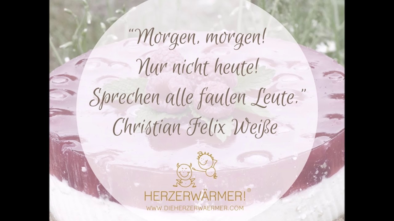 "Morgen, morgen! Nur nicht heute! Sprechen alle faulen Leute.” - YouTube